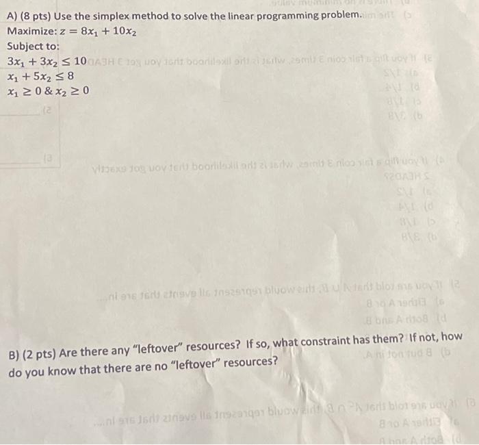 Solved A) (8 pts) Use the simplex method to solve the linear | Chegg.com