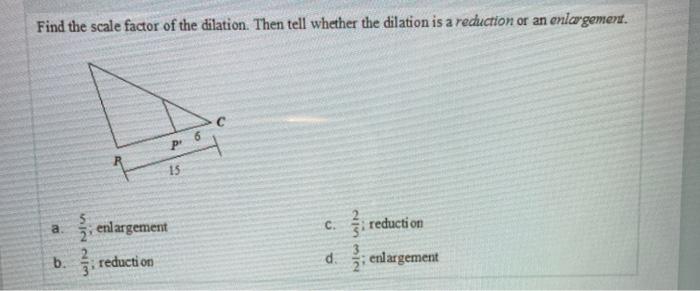Solved Find the scale factor of the dilation. Then tell | Chegg.com