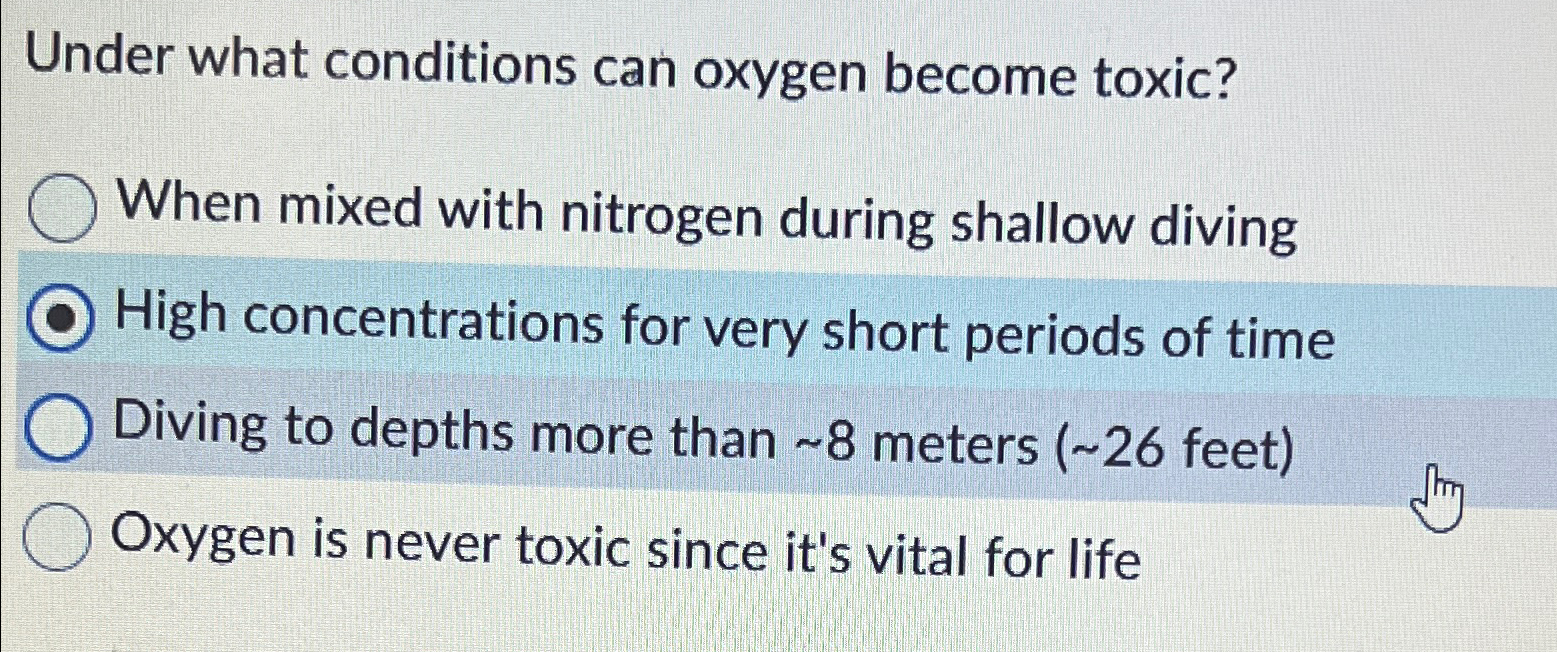 Solved Under what conditions can oxygen become toxic?When | Chegg.com