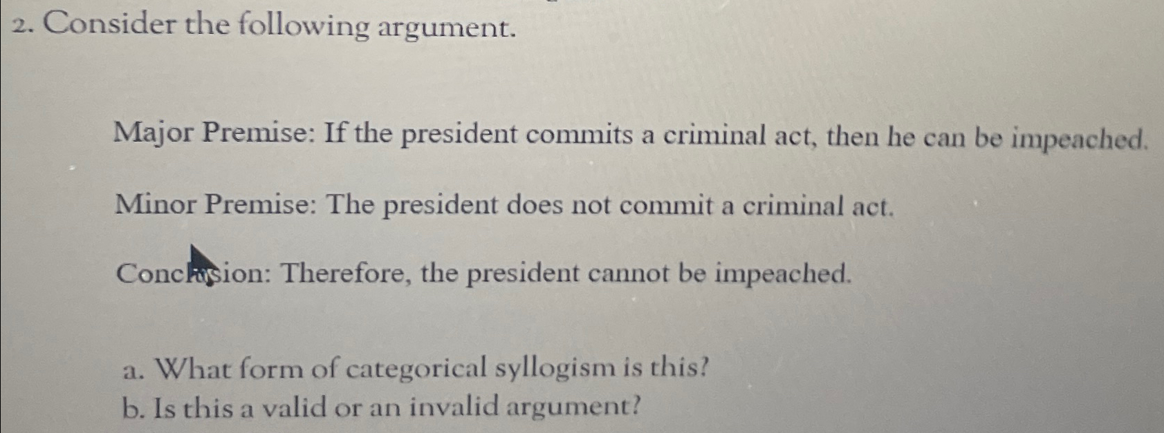 Solved Consider the following argument.Major Premise: If the | Chegg.com