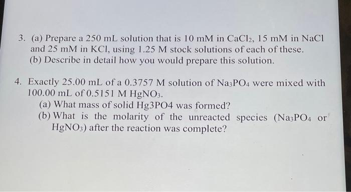 Solved 3. (a) Prepare a 250 mL solution that is 10mM in | Chegg.com