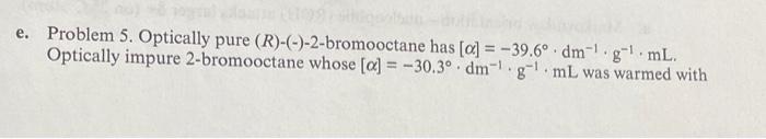 Solved e. Problem 5. Optically pure (R)−(−)−2-bromooctane | Chegg.com