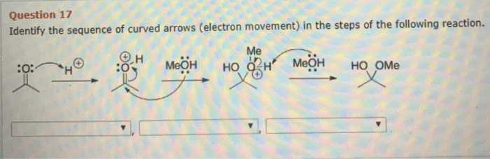 Solved Question 17 Identify the sequence of curved arrows | Chegg.com