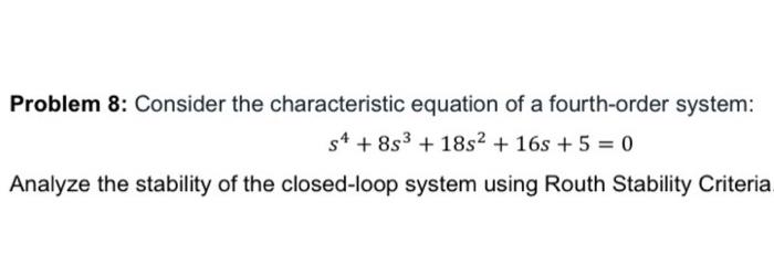 Solved Problem 8: Consider the characteristic equation of a | Chegg.com