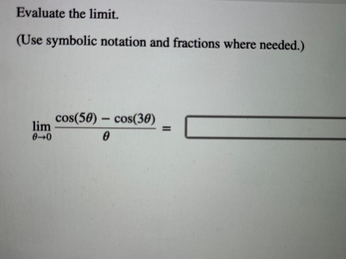 Solved Evaluate the limit. (Use symbolic notation and | Chegg.com