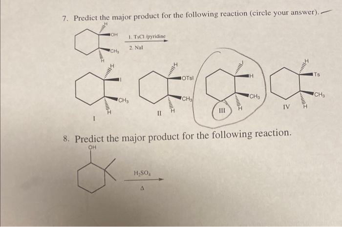 Solved 7. Predict the major product for the following | Chegg.com Solved 7. Predict the major product for the following | Chegg.com