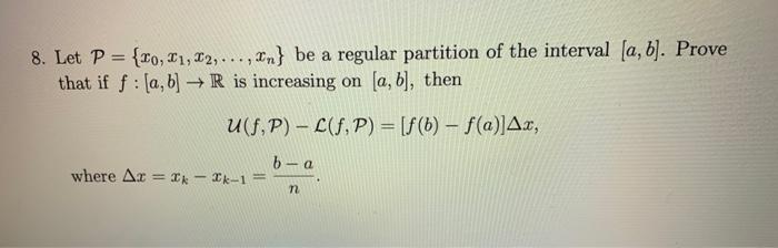 Solved 8. Let P={x0,x1,x2,…,xn} be a regular partition of | Chegg.com