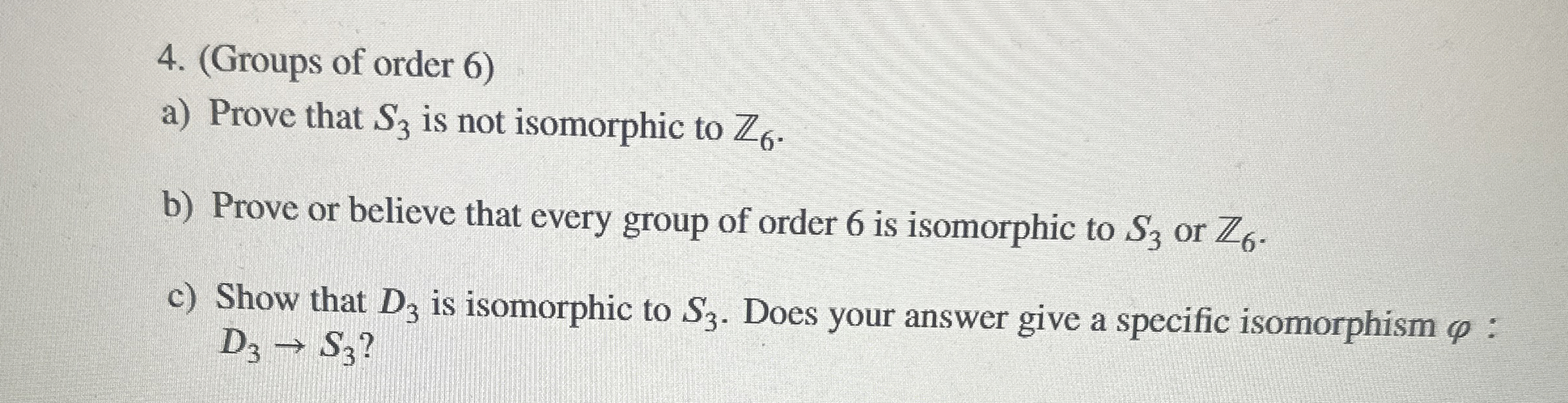 Solved (Groups of order 6)a) ﻿Prove that S3 ﻿is not | Chegg.com