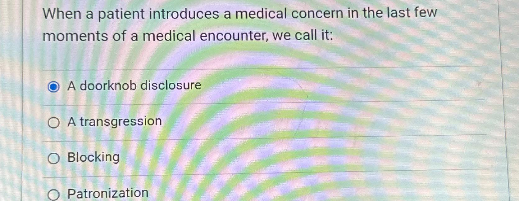Solved When a patient introduces a medical concern in the | Chegg.com