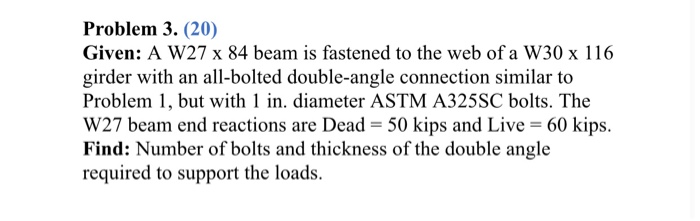 Solved Problem 3. (20) Given: A W27 x 84 beam is fastened to | Chegg.com