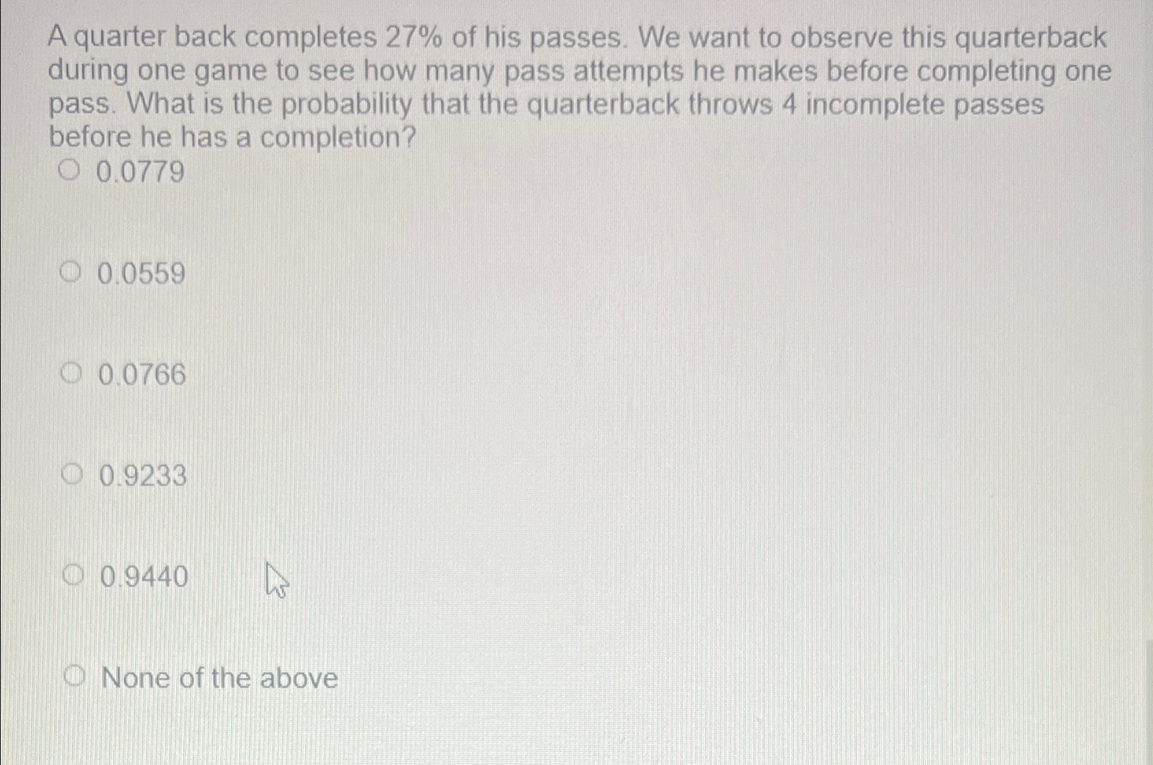 Solved A quarter back completes 27% ﻿of his passes. We want | Chegg.com