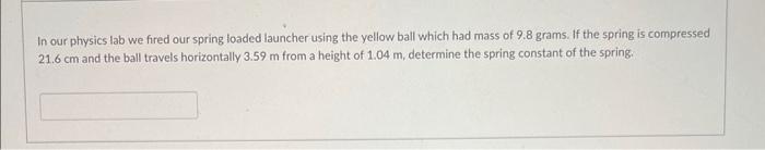 Solved In our physics lab we fired our spring loaded | Chegg.com
