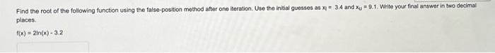 Solved Find the root of the following function using the | Chegg.com