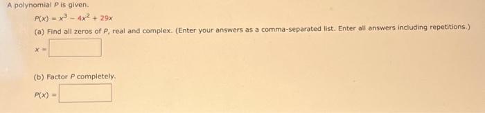 Solved A polynomial P is given. P(x)=x4−256 (b) Find all | Chegg.com