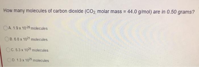 Solved How many molecules of carbon dioxide (CO2 molar mass | Chegg.com