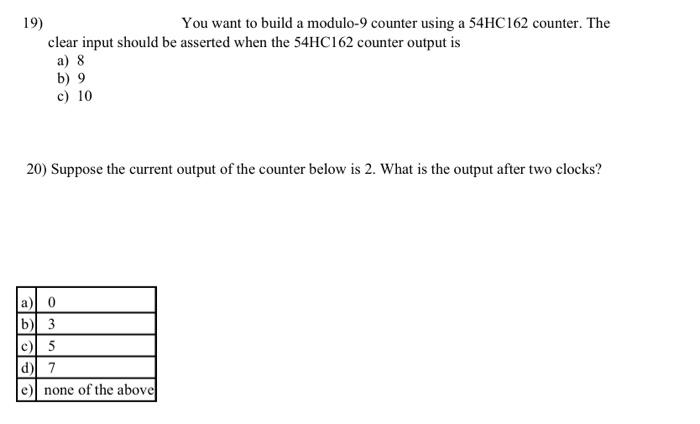 Solved 19) You want to build a modulo-9 counter using a | Chegg.com