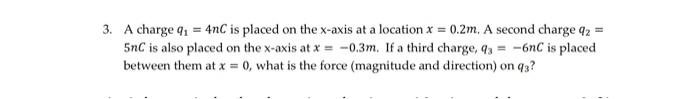 Solved A charge q1=4nC is placed on the x-axis at a location | Chegg.com