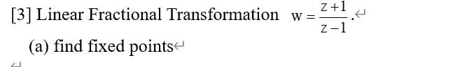 Solved [3] Linear Fractional Transformation w=z−1z+1. (a) | Chegg.com
