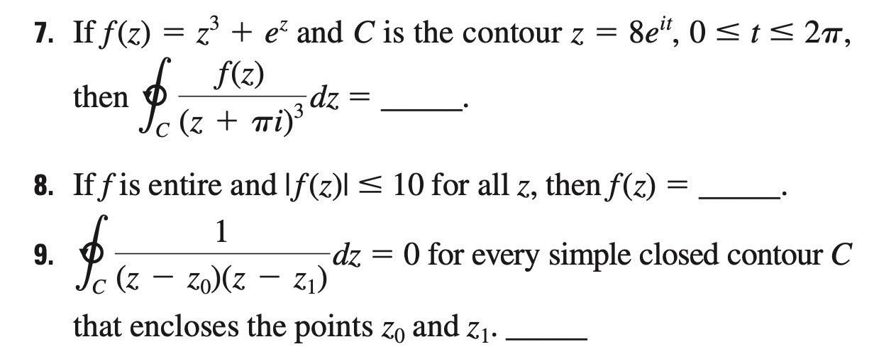 Solved 7. If f(z)=z3+ez and C is the contour z=8eit,0≤t≤2π, | Chegg.com