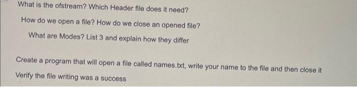 Solved What is the ofstream? Which Header file does it need? | Chegg.com