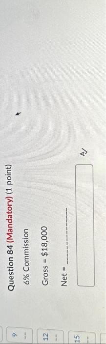 Solved Question 84 (Mandatory) (1 point) 6\% Commission | Chegg.com