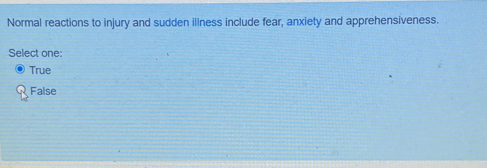 Solved Normal reactions to injury and sudden illness include | Chegg.com
