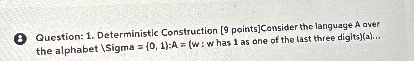 Solved (8) ﻿Question: 1. ﻿Deterministic Construction [ 9 | Chegg.com