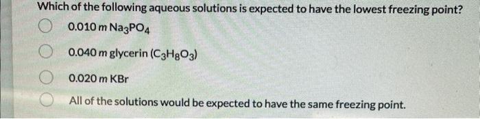 Solved Which of the following aqueous solutions is expected | Chegg.com