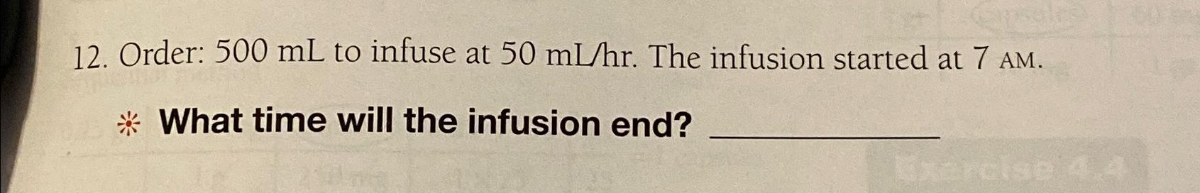 Solved Order: 500mL ﻿to infuse at 50mLhr. ﻿The infusion | Chegg.com