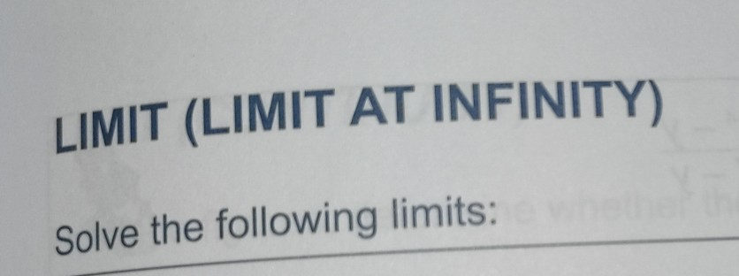 Solved LIMIT (LIMIT AT INFINITY) Solve the following limits: | Chegg.com