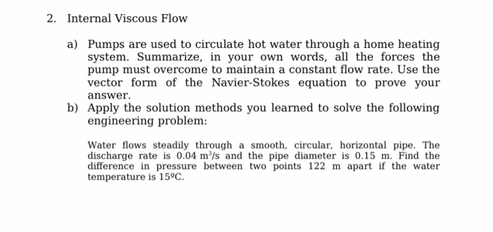 Solved 2. Internal Viscous Flow a) Pumps are used to | Chegg.com