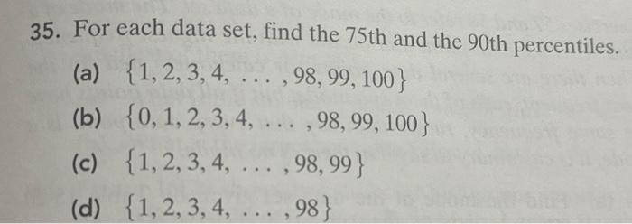 Solved 35. For each data set, find the 75th and the 90th | Chegg.com
