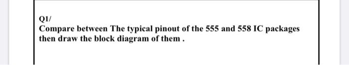 Solved Compare between The typical pinout of the 555 and 558 | Chegg.com
