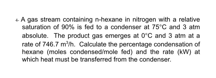 Solved 4- A gas stream containing n-hexane in nitrogen with | Chegg.com