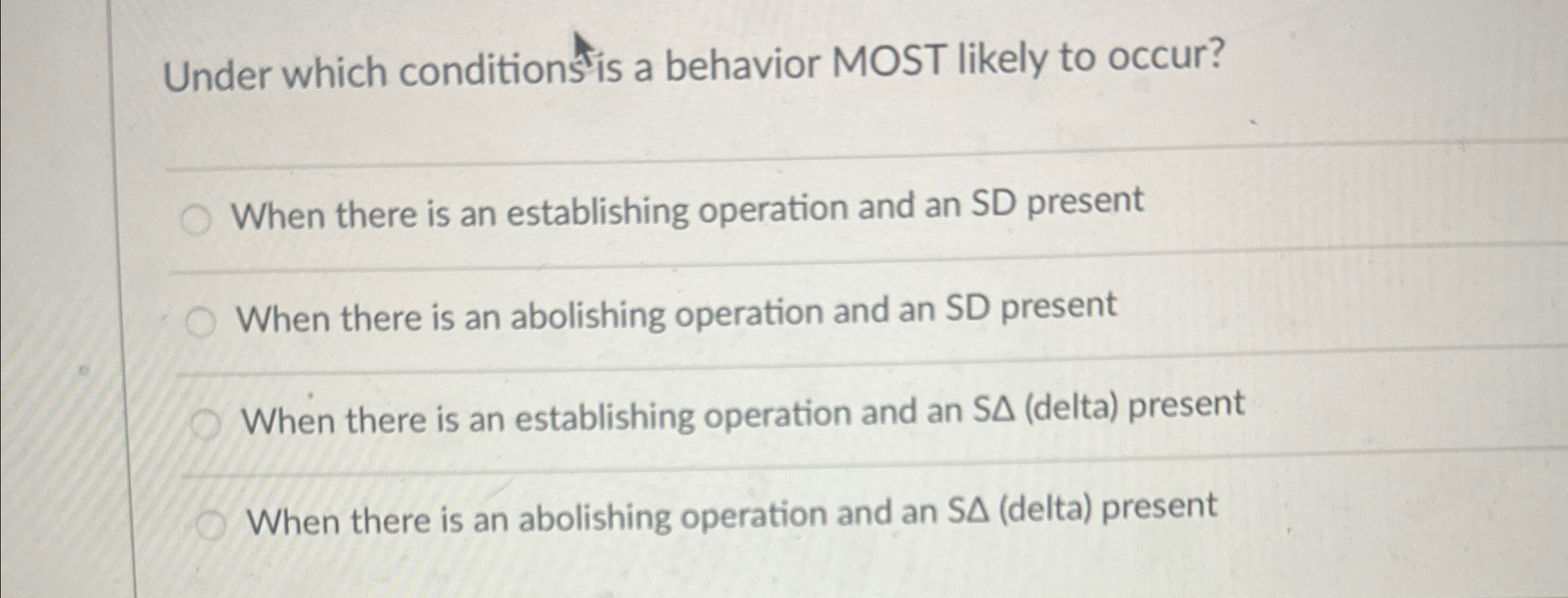 Solved Under which conditions is a behavior MOST likely to | Chegg.com