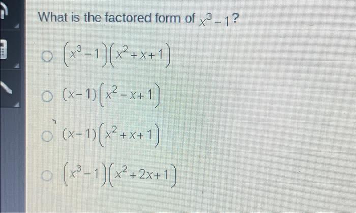 Solved What is the factored form of x3−1 ? | Chegg.com