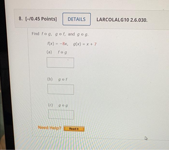 Solved 8. [-/0.45 Points] DETAILS Find fog, gof, and go g. | Chegg.com