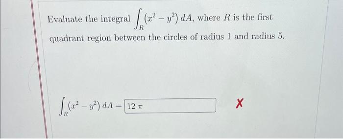 Solved Evaluate the integral ∫R(x2−y2)dA, where R is the | Chegg.com
