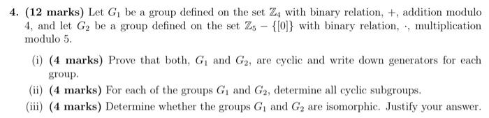 Solved 4. (12 marks) Let G1 be a group defined on the set Z4 | Chegg.com