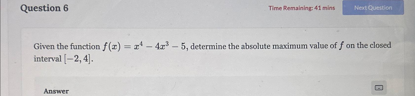 Solved Question 6Time Remaining: 41 ﻿minsGiven the function | Chegg.com