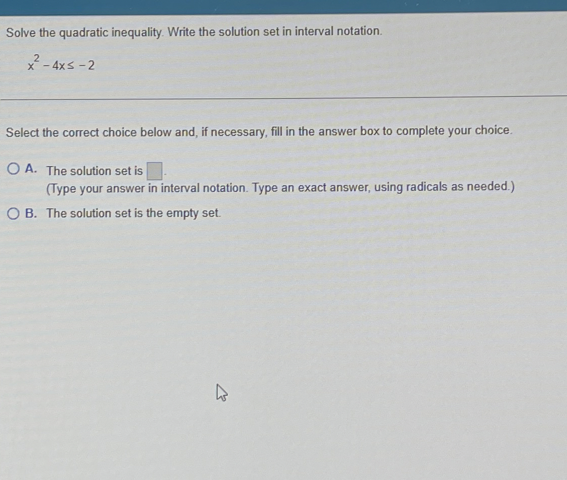 Solved Solve the quadratic inequality. Write the solution | Chegg.com