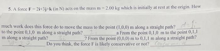 Solved 5 A Force F 2i 3j K In N Acts On The Mass M 2 00