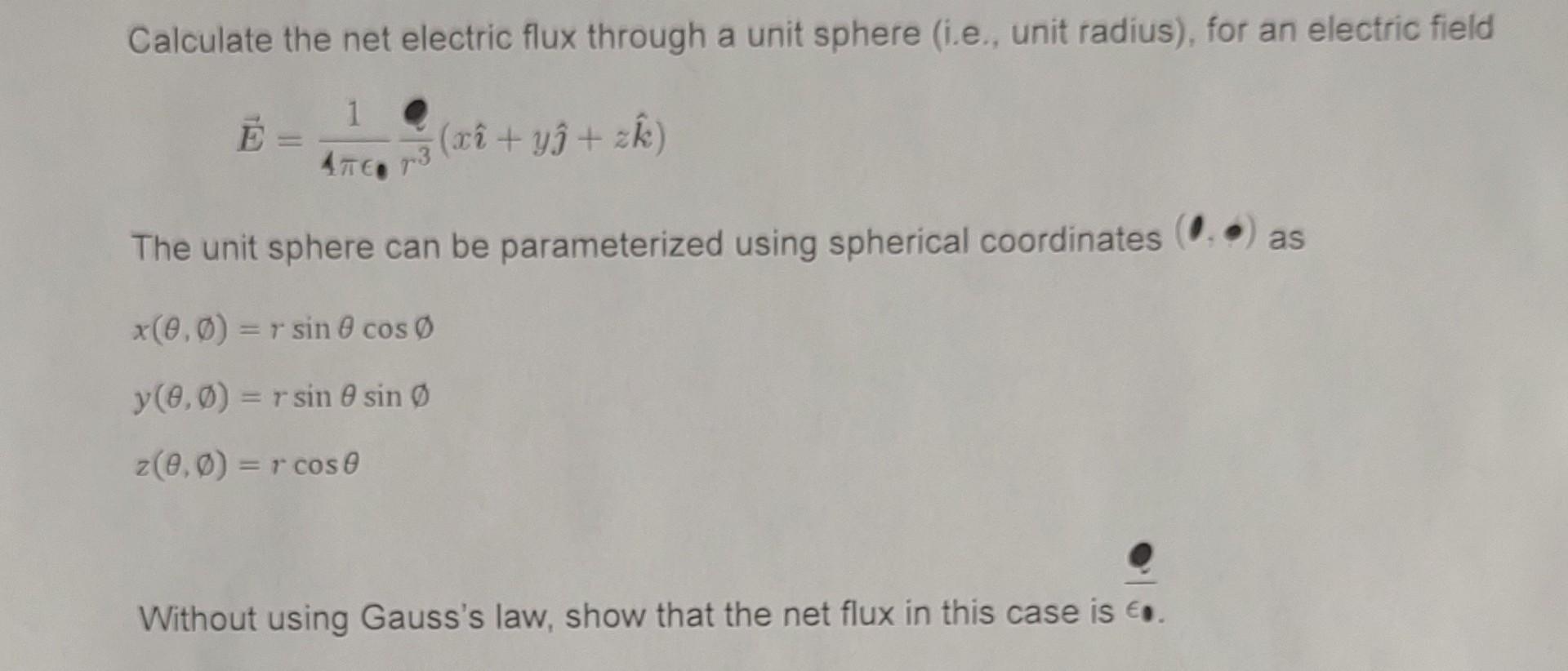 Solved Calculate the net electric flux through a unit sphere | Chegg.com