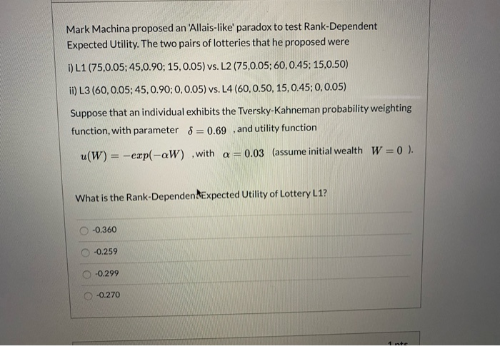 Mark Machina proposed an 'Allais-like' paradox to | Chegg.com