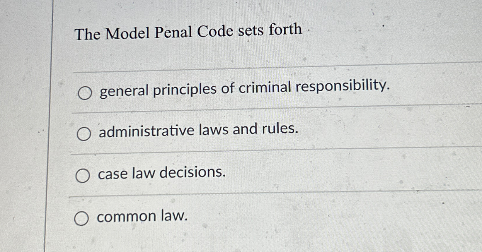 Solved The Model Penal Code sets forthgeneral principles of | Chegg.com