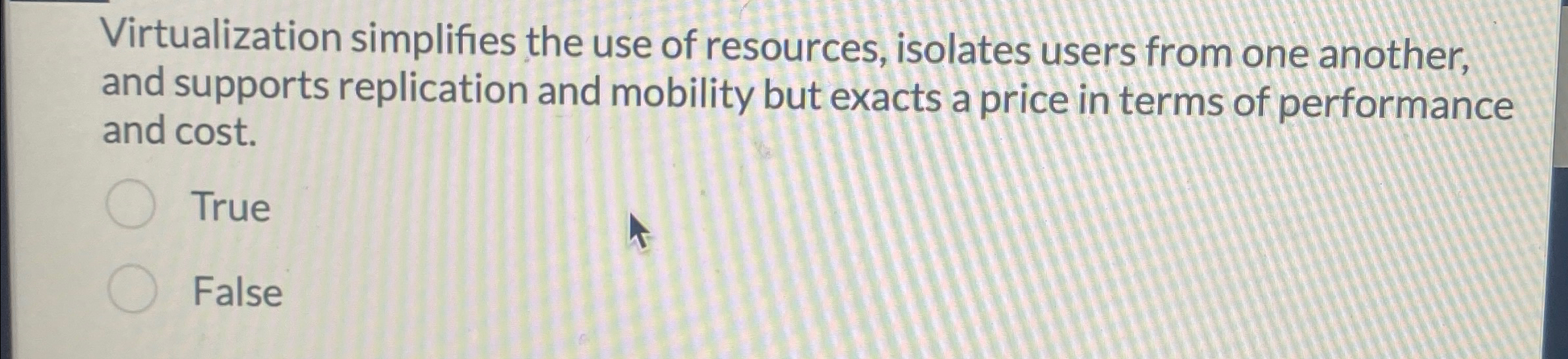 Solved Virtualization simplifies the use of resources, | Chegg.com