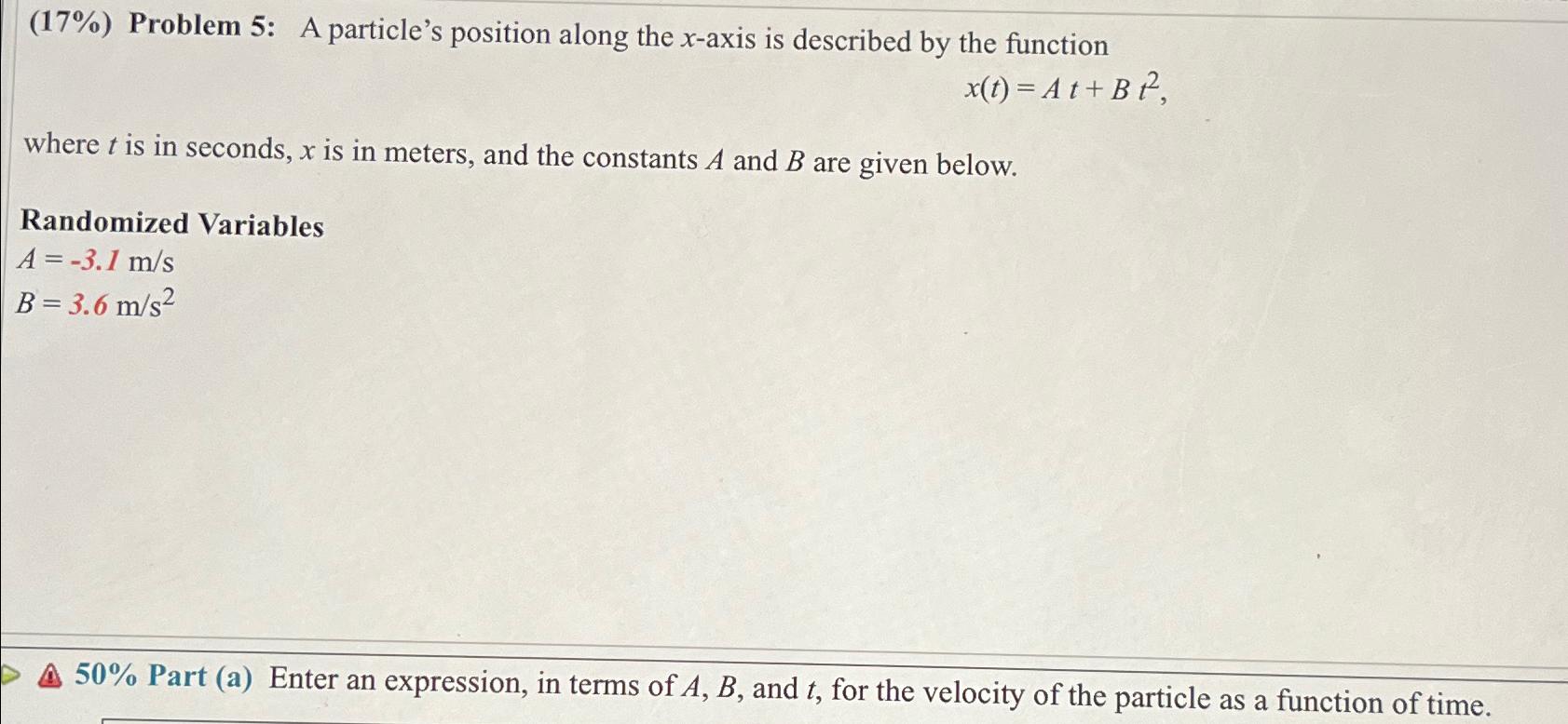Solved (17%) ﻿Problem 5: A particle's position along the | Chegg.com