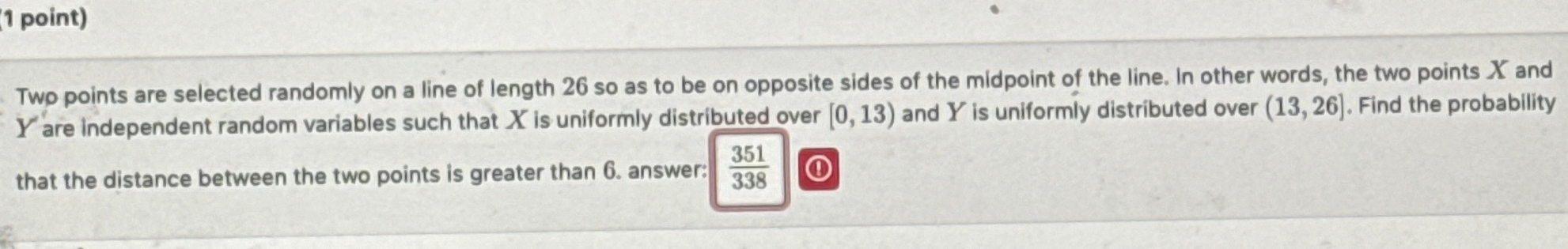 Solved 1 ﻿point)Two points are selected randomly on a line | Chegg.com