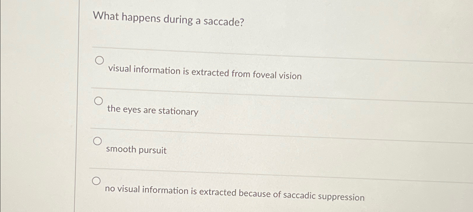 Solved What happens during a saccade?visual information is | Chegg.com