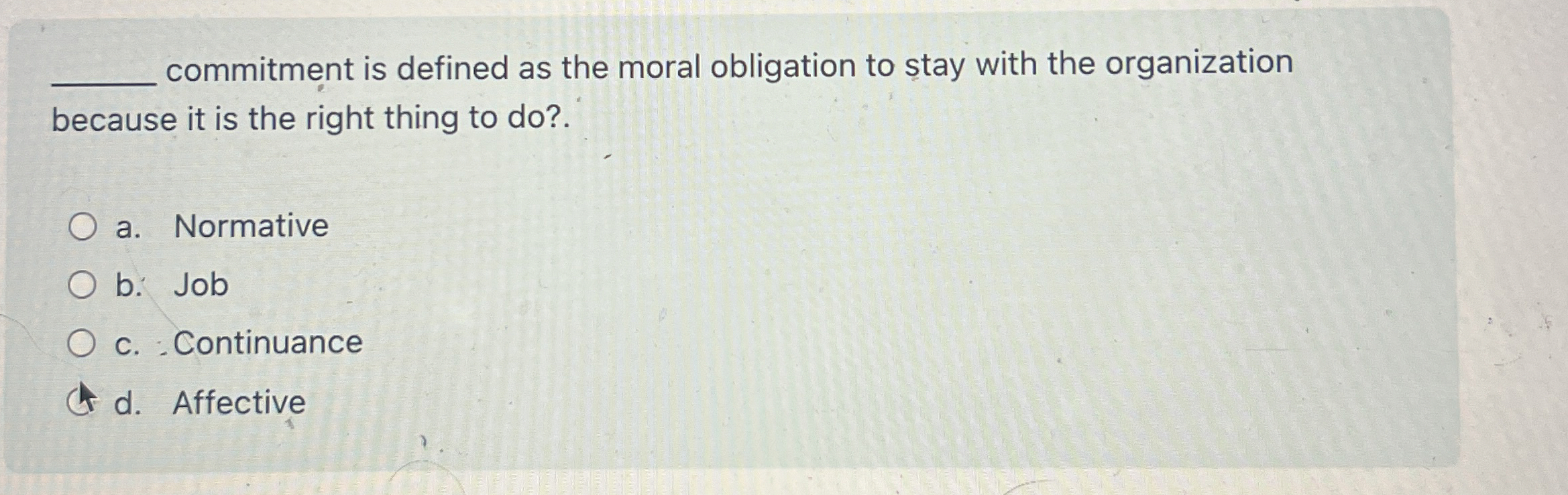 Solved commitment is defined as the moral obligation to stay | Chegg.com